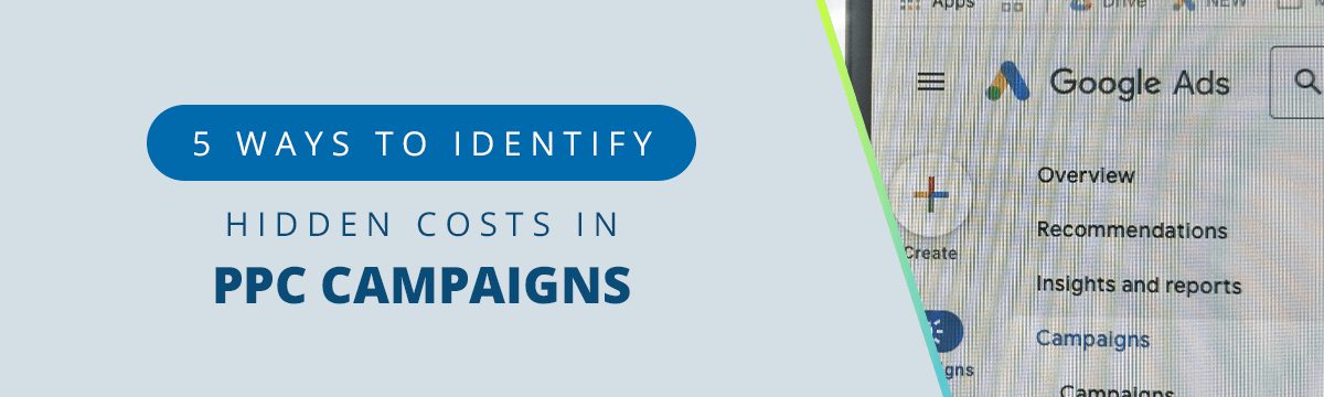Ways to Identify Hidden Costs in PPC Campaigns | Coalition Technologies