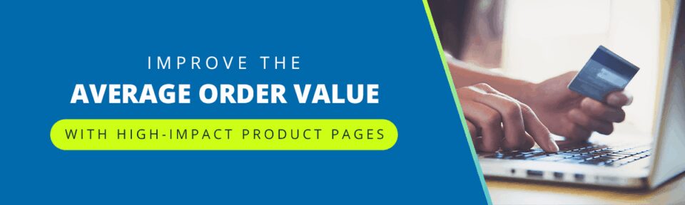 Improve Average Order Value With High-Impact Product Pages | Coalition ...